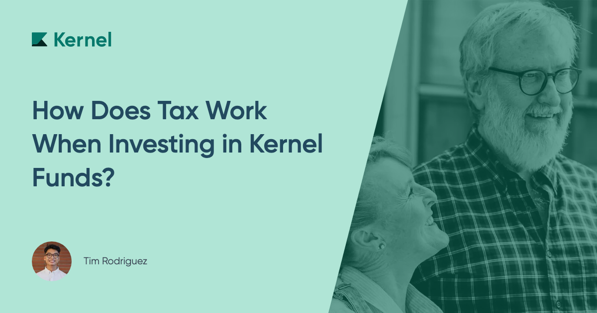 Kernel Wealth | How Does Tax Work When Investing in Kernel Funds?