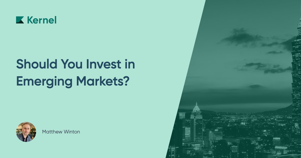 Kernel Wealth | Should You Invest in Emerging Markets?
