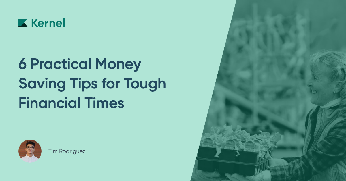 Kernel Wealth | 6 Practical Money Saving Tips for Tough Financial Times
