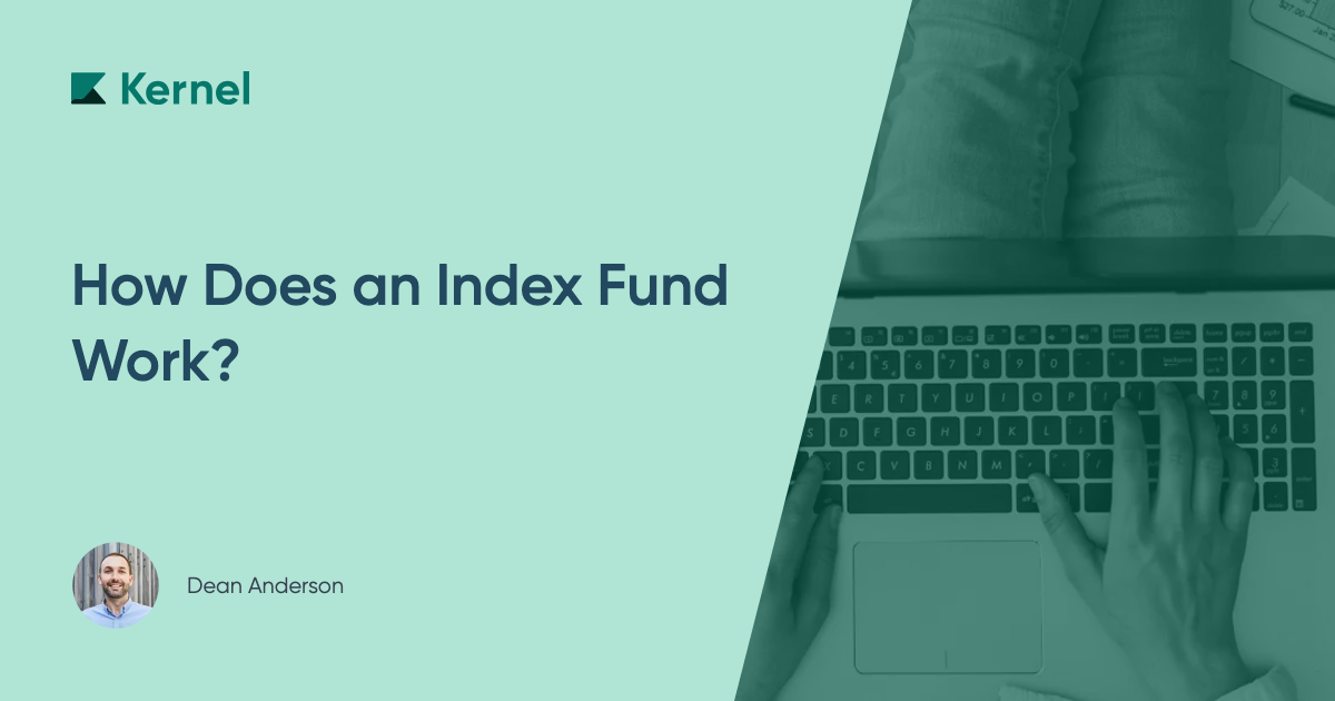 Kernel Wealth How Does An Index Fund Work