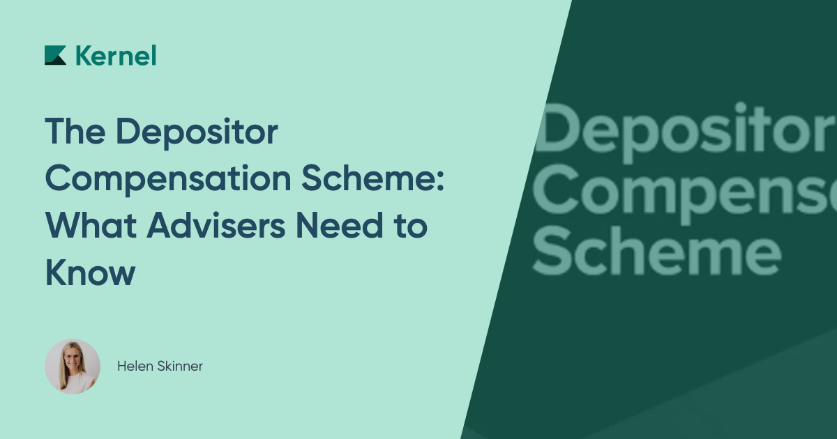 Kernel Wealth | The Depositor Compensation Scheme: What Advisers Need ...
