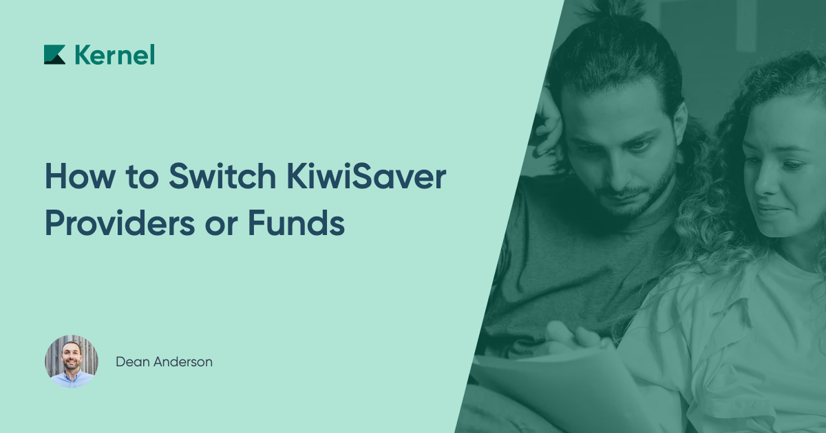Kernel Wealth | How to Switch KiwiSaver Providers or Funds