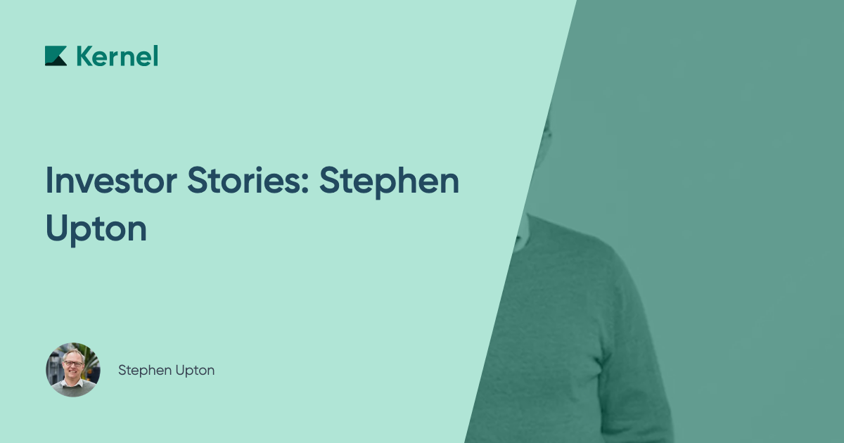 Kernel Wealth | Investor Stories: Stephen Upton