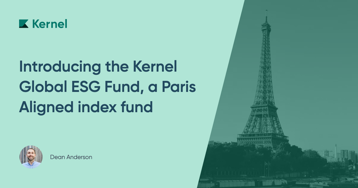 Kernel Wealth | Introducing the Kernel Global ESG Fund, a Paris Aligned index fund