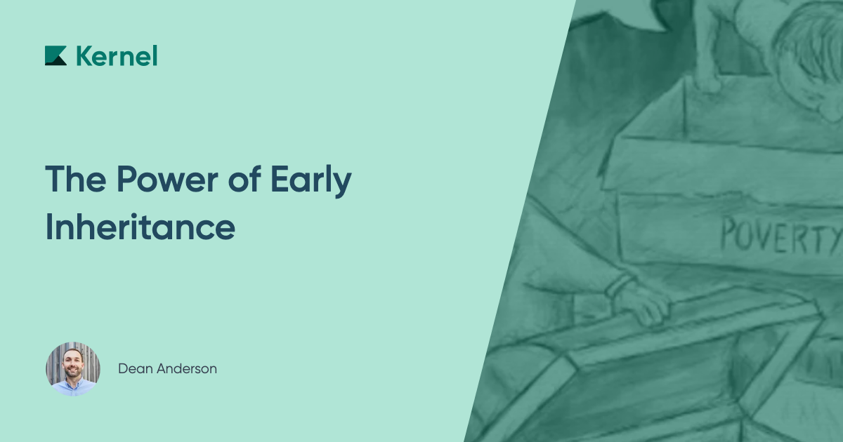 Kernel Wealth | The Power of Early Inheritance