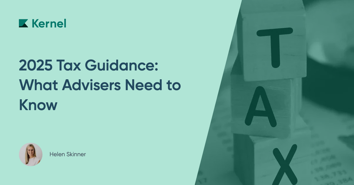 Kernel Wealth | 2025 Tax Guidance: What Advisers Need to Know