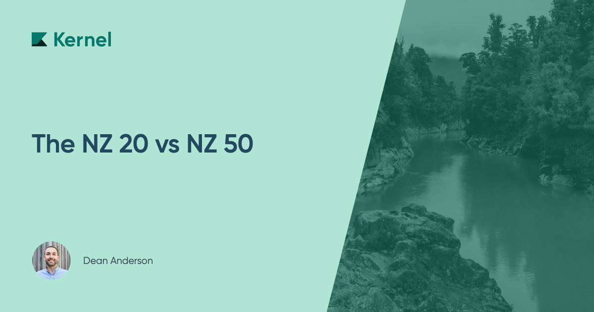 Kernel Wealth | The NZ 20 vs NZ 50
