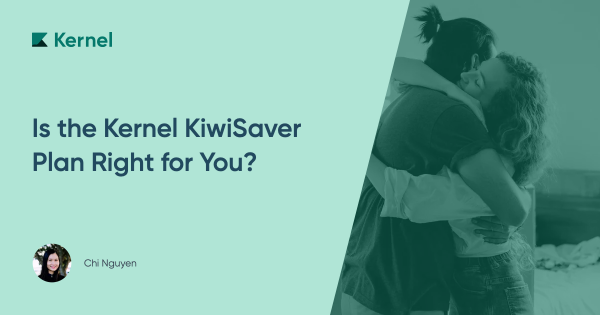 Kernel Wealth | Is the Kernel KiwiSaver Plan Right for You?